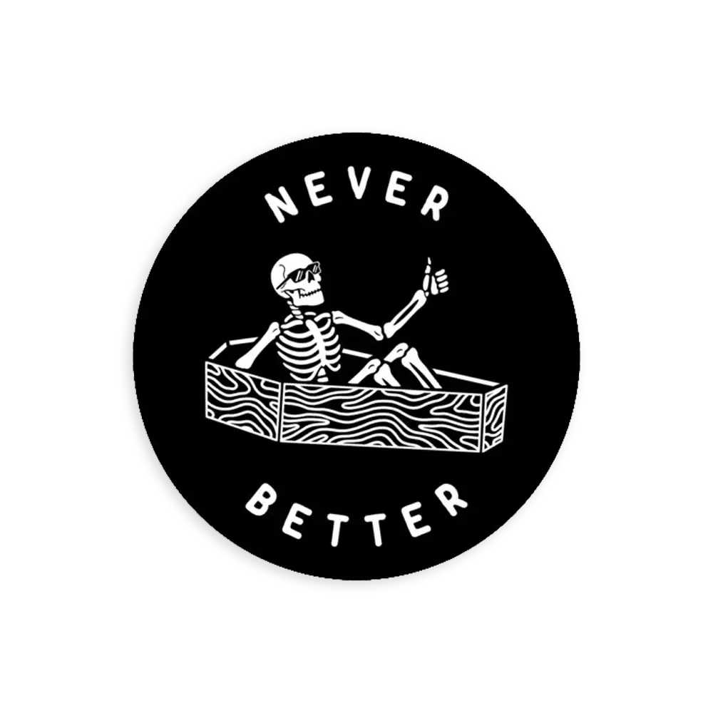 Never Better Sticker