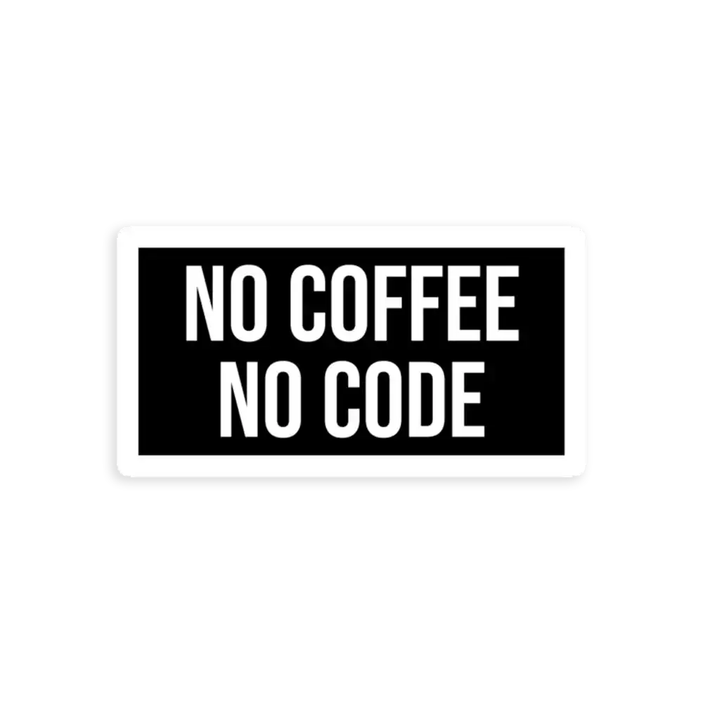 No Coffee No Code Sticker