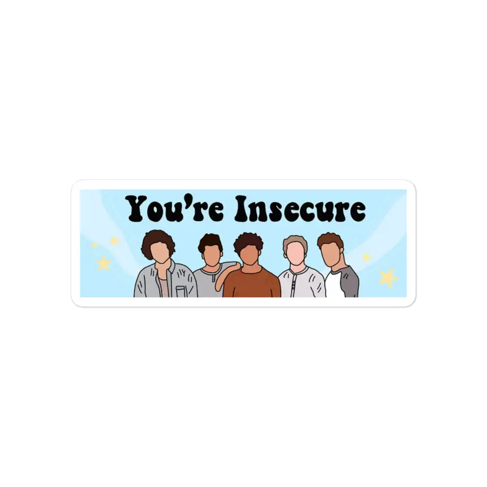 You're Insecure One Direction Bumper Sticker Sticker