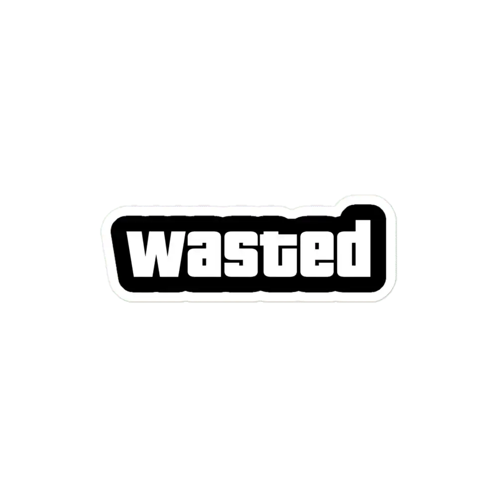 Wasted Sticker